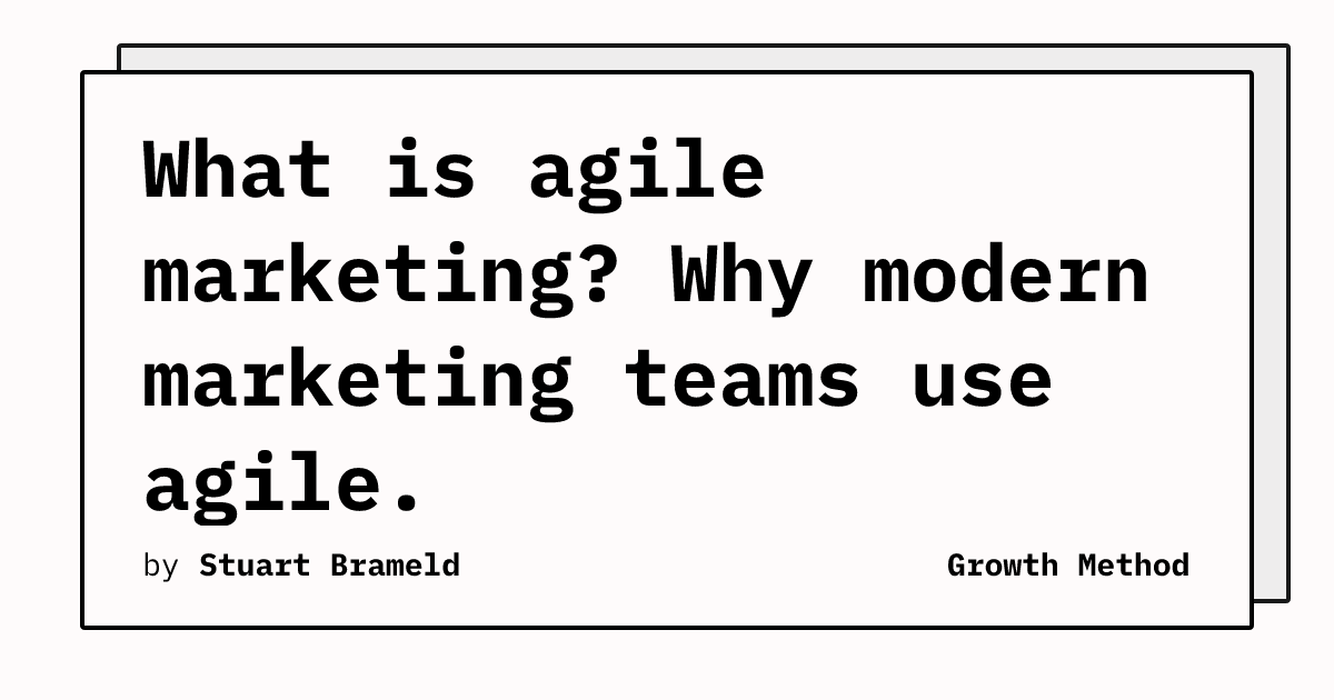 What is agile marketing? Why modern marketing teams use agile. | Growth ...
