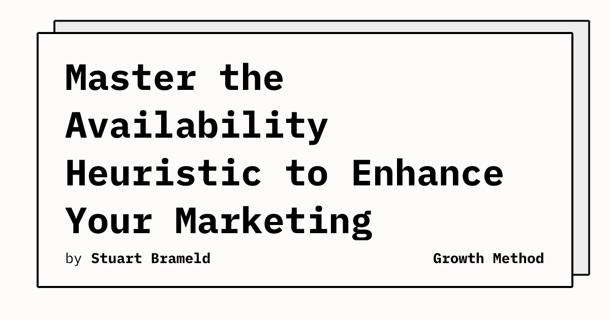 Master the Availability Heuristic to Enhance Your Marketing Strategies ...