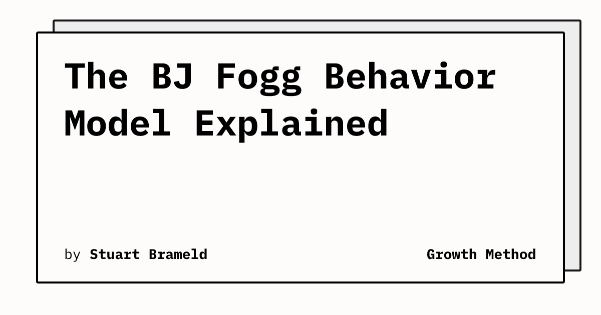The BJ Fogg Behavior Model Explained | Growth Method