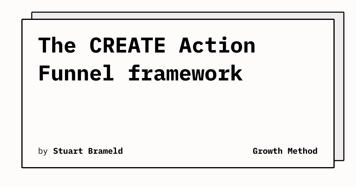 The CREATE Action Funnel framework | Growth Method