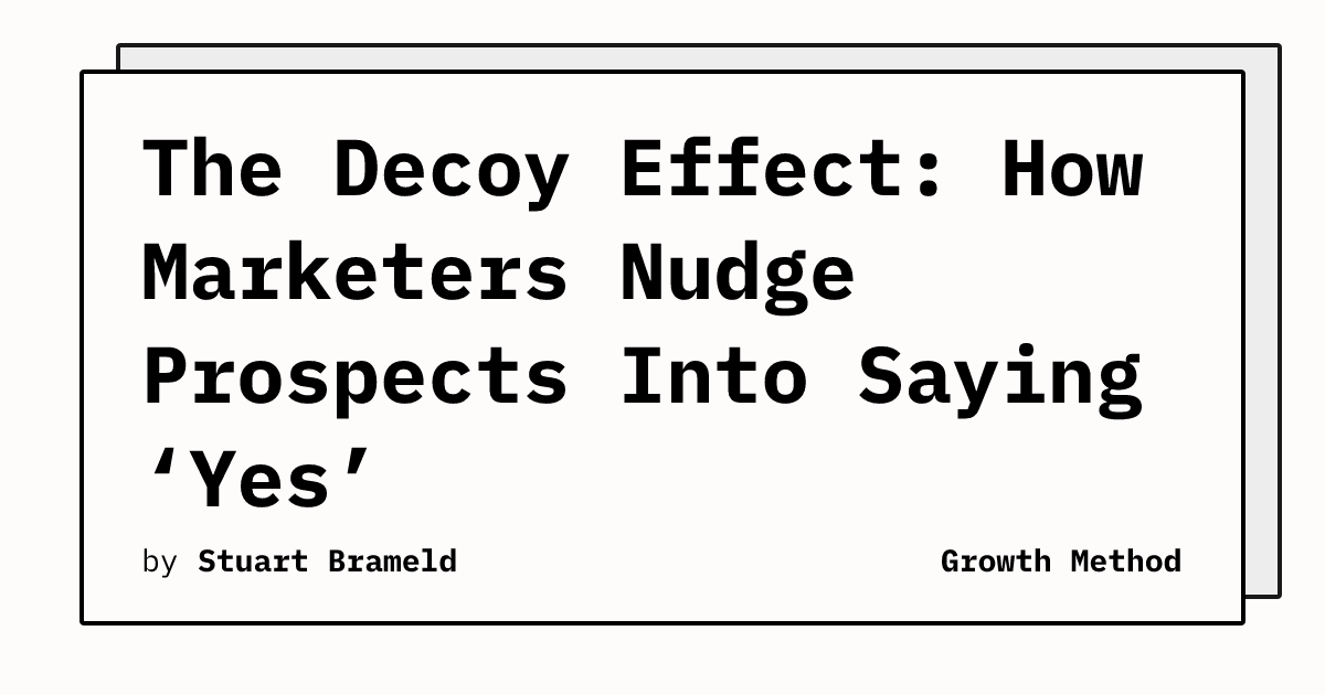 The Decoy Effect: How Marketers Nudge Prospects Into Saying ‘Yes ...