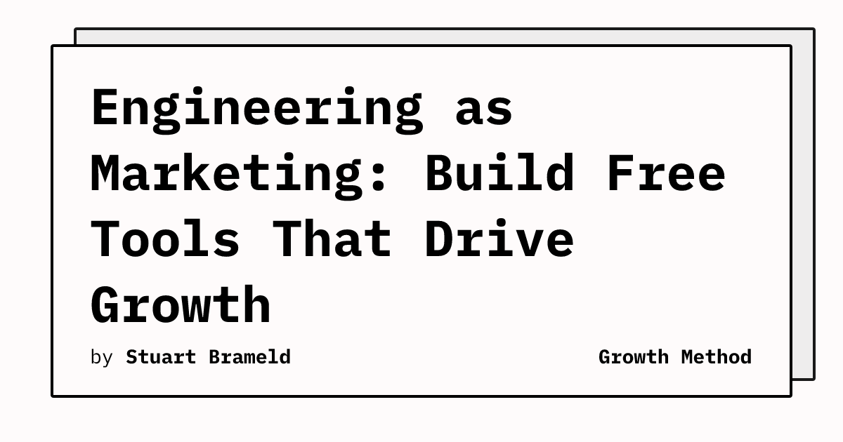 Engineering as Marketing: Build Free Tools That Drive Growth | Growth ...