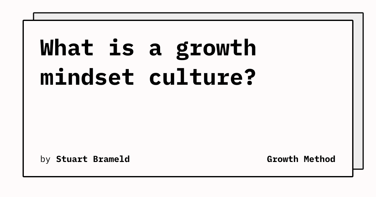 What is a growth mindset culture? | Growth Method