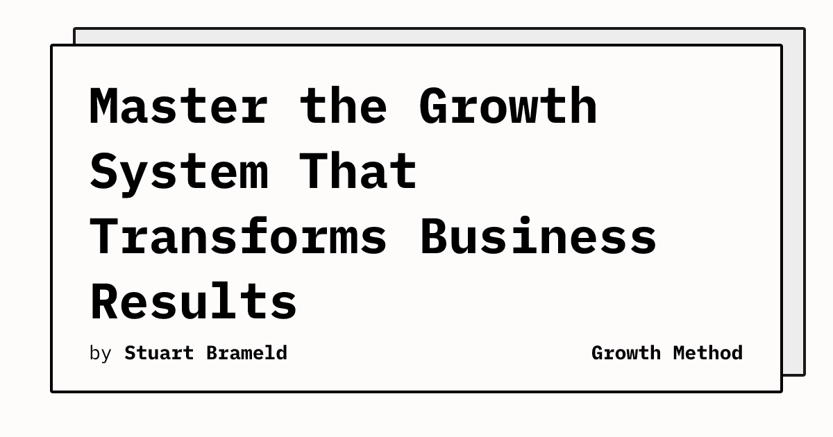 Master the Growth System That Transforms Business Results | Growth Method