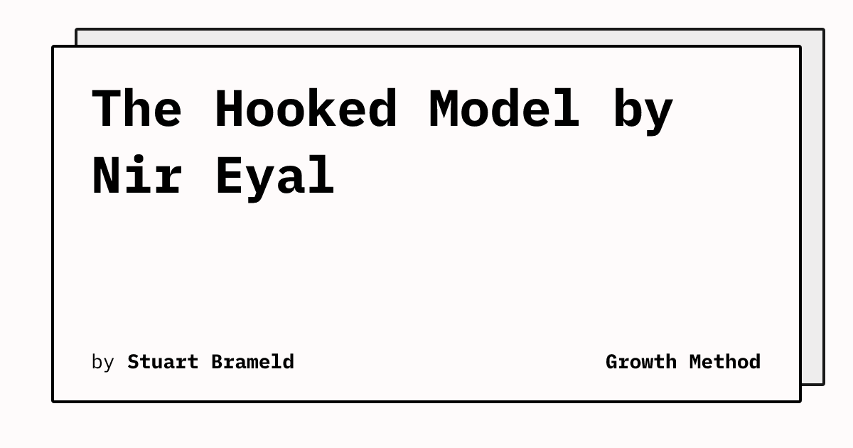 The Hooked Model by Nir Eyal | Growth Method
