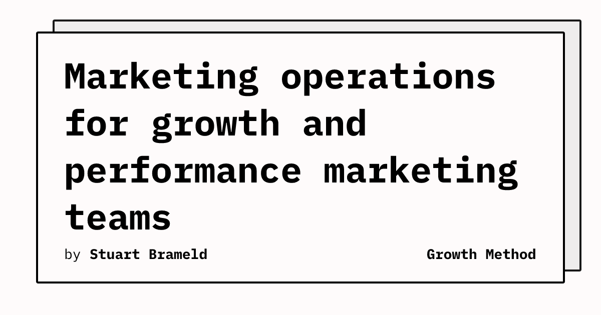 Marketing operations for growth and performance marketing teams ...