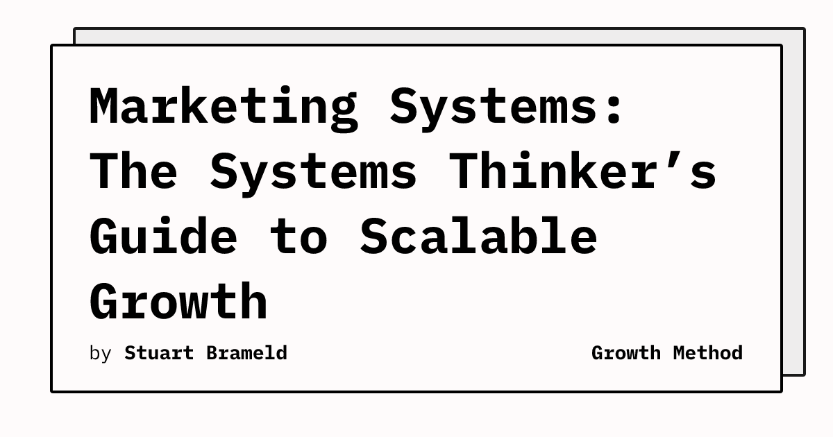 Marketing Systems: The Systems Thinker’s Guide to Scalable Growth ...