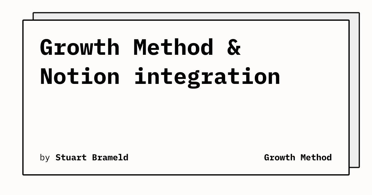 Growth Method & Notion integration | Growth Method