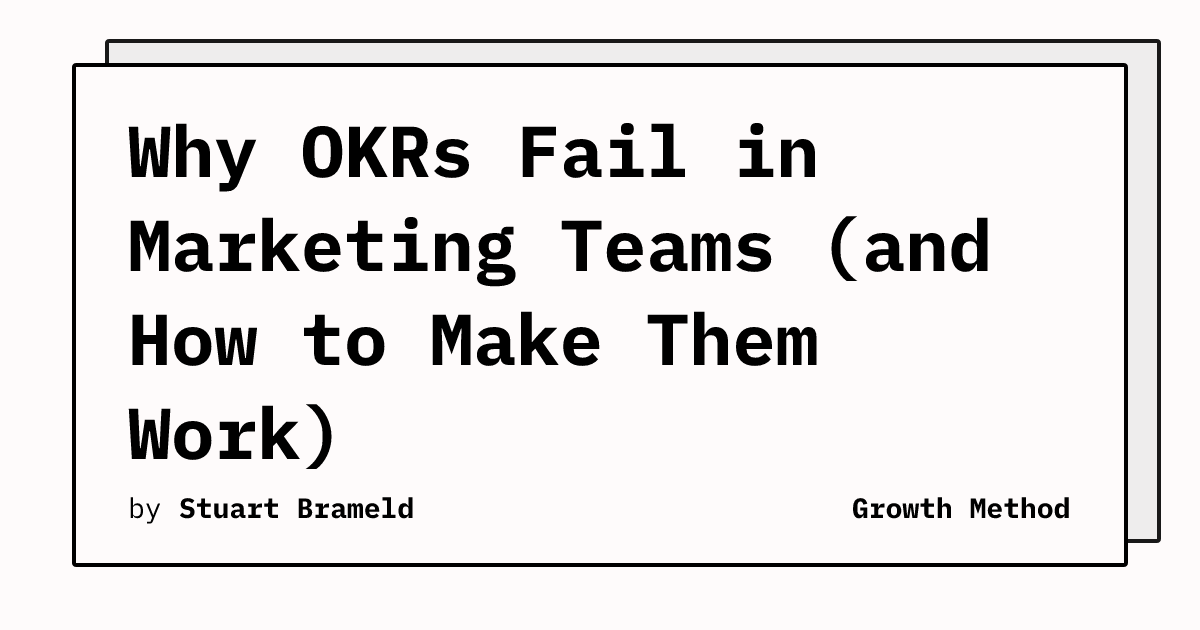 Why OKRs Fail in Marketing Teams (and How to Make Them Work) | Growth ...
