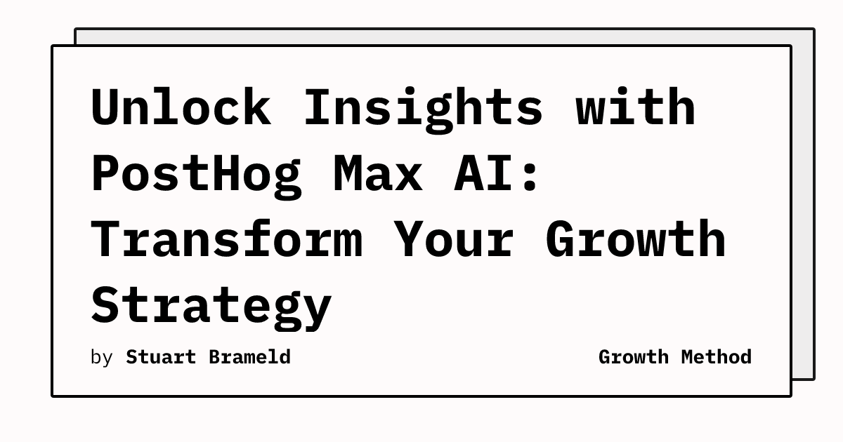 Unlock Insights with PostHog Max AI: Transform Your Growth Strategy ...