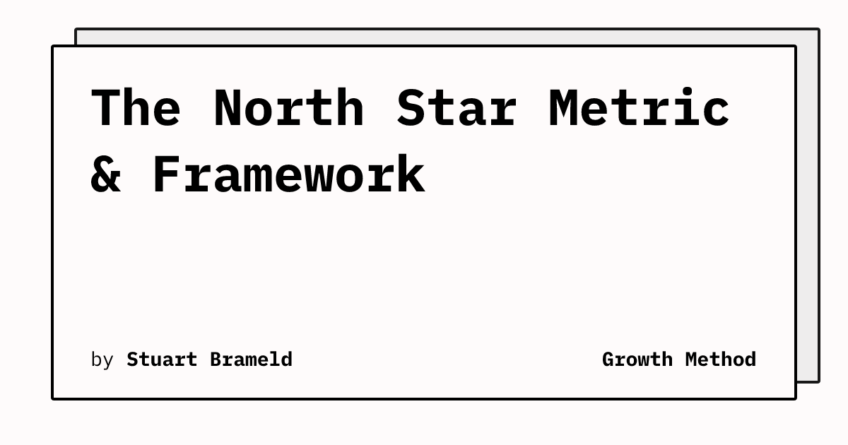 The North Star Metric & Framework | Growth Method