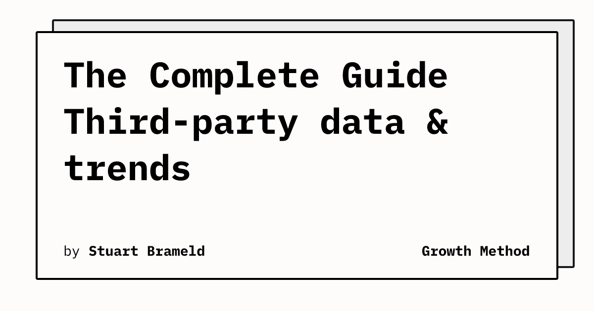 The Complete Guide Third-party data & trends | Growth Method