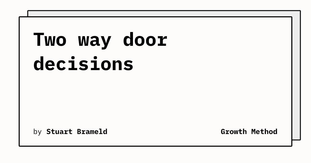 Two way door decisions | Growth Method