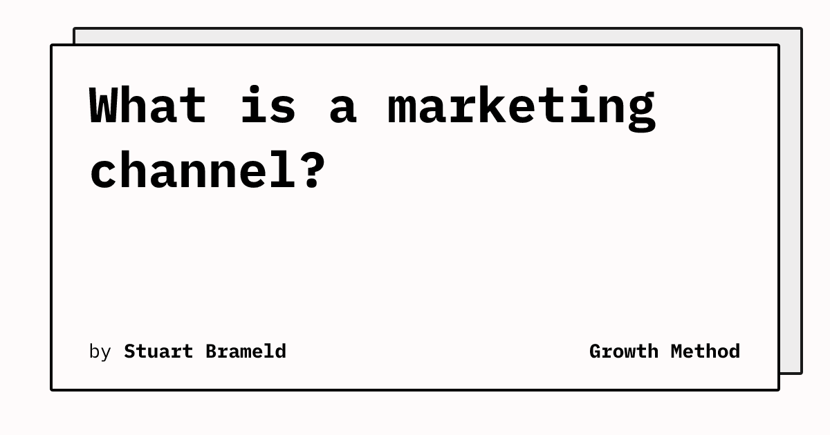 What is a marketing channel? | Growth Method