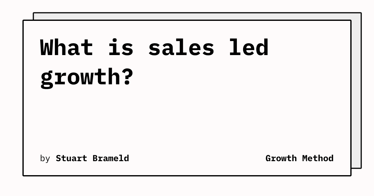 What is sales led growth? | Growth Method